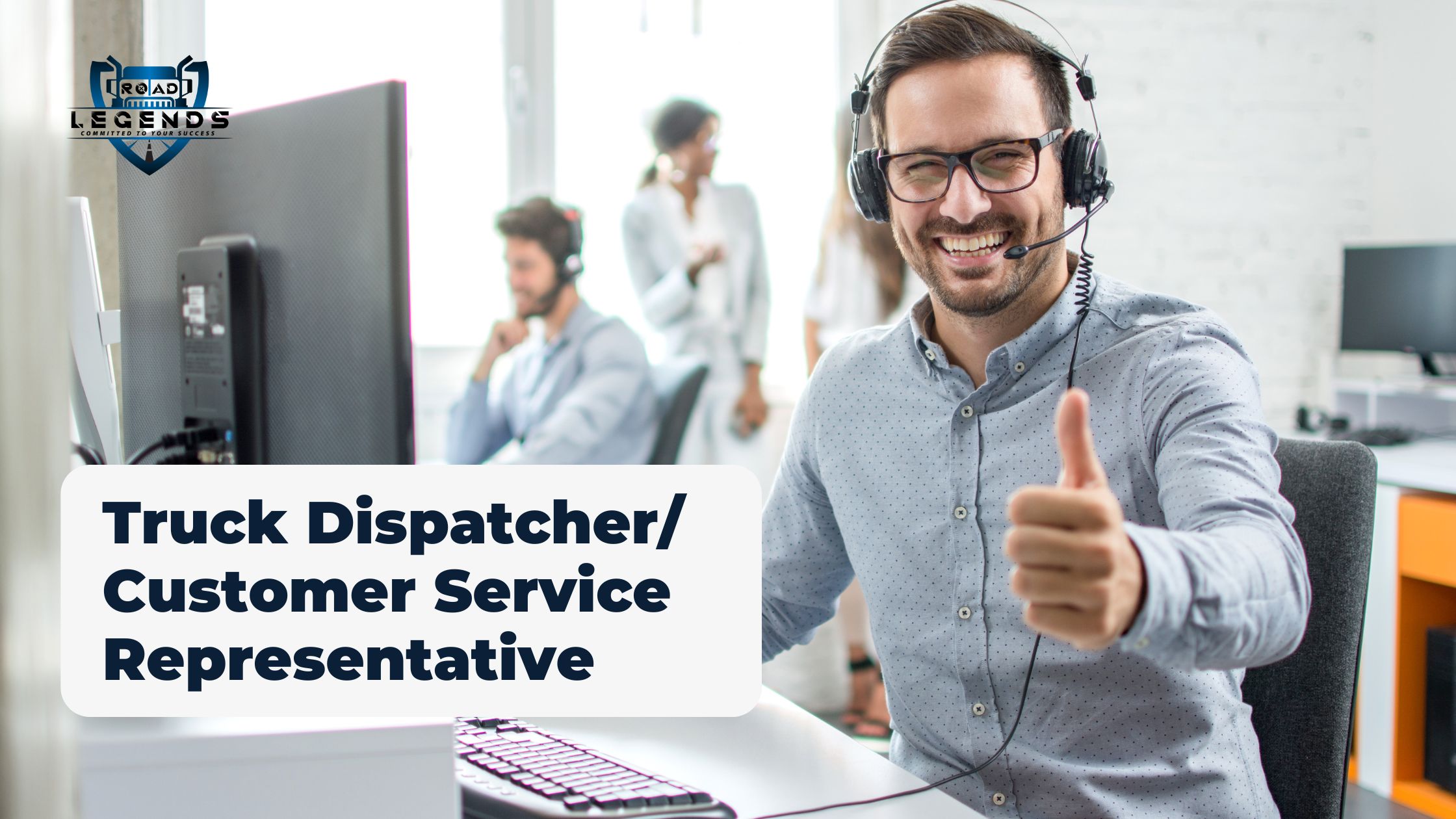 Road Legends - Truck Dispatcher / Customer Service Representative